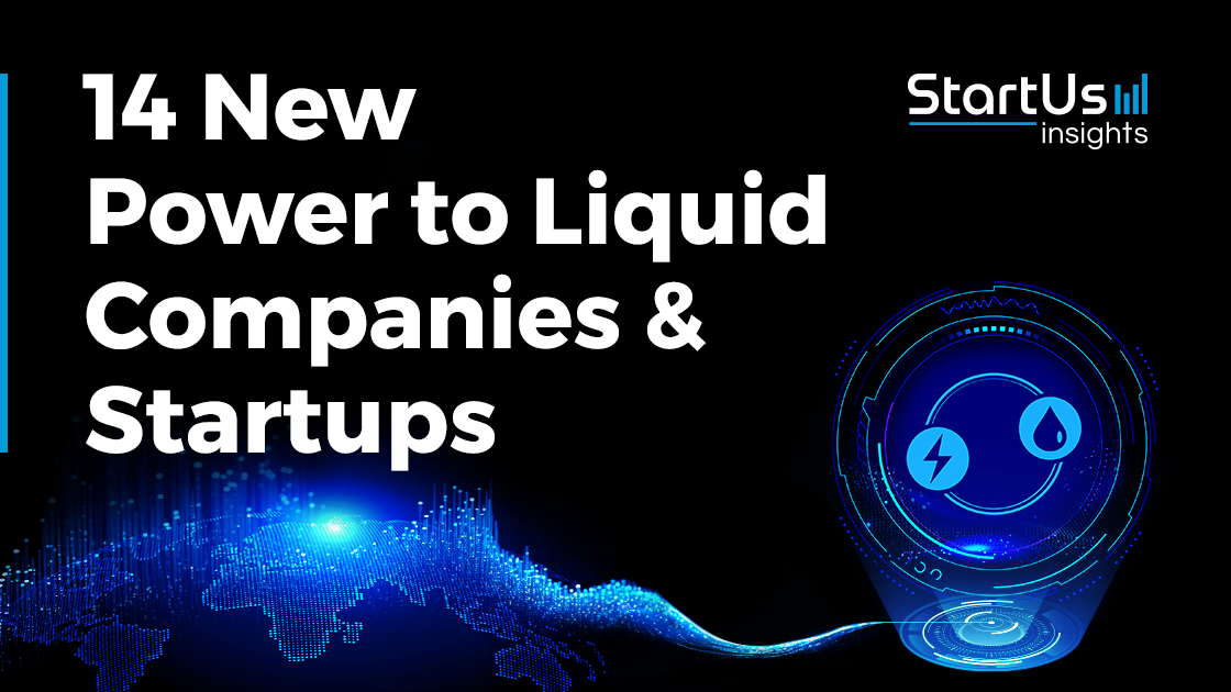 14 New Power to Liquid Companies and Startups | StartUs Insights