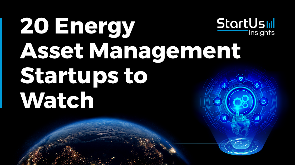 20 Energy Asset Management Startups (2025) | StartUs Insights