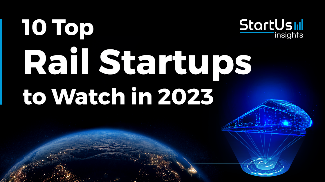 Discover 20 Rail Startups to Watch in 2025 | StartUs Insights