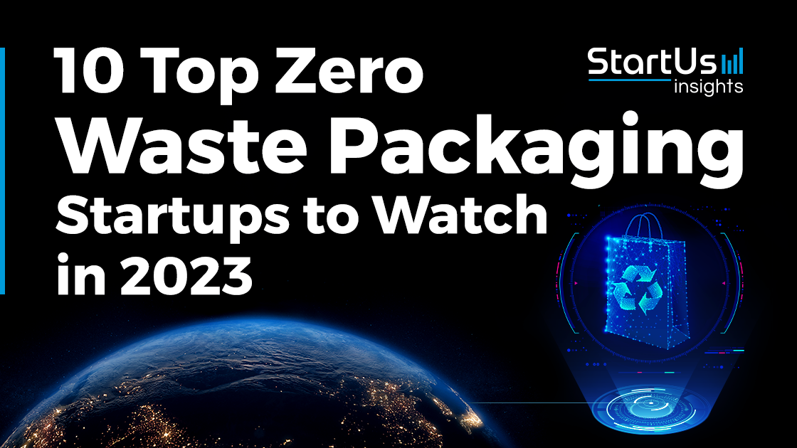 20 Zero Waste Packaging Startups in 2025 | StartUs Insights