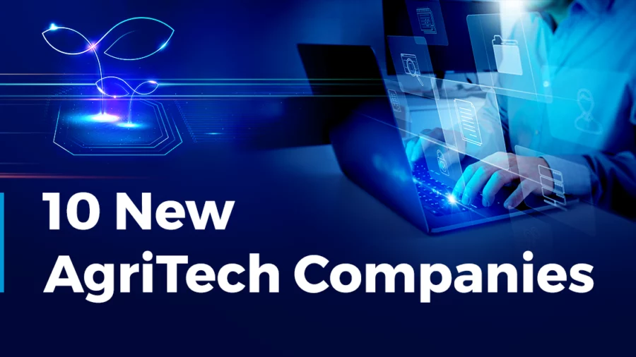 New AgriTech Companies: Meet 10 Pioneers in Innovation