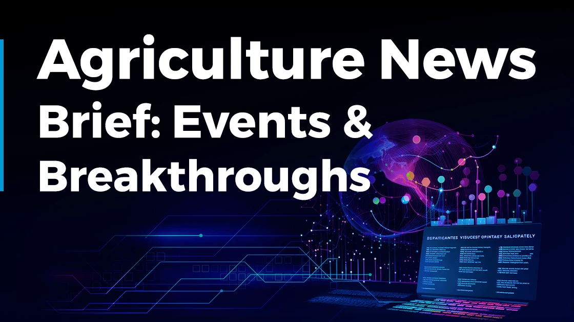 Agriculture News Brief: Events & Breakthroughs | January 2024