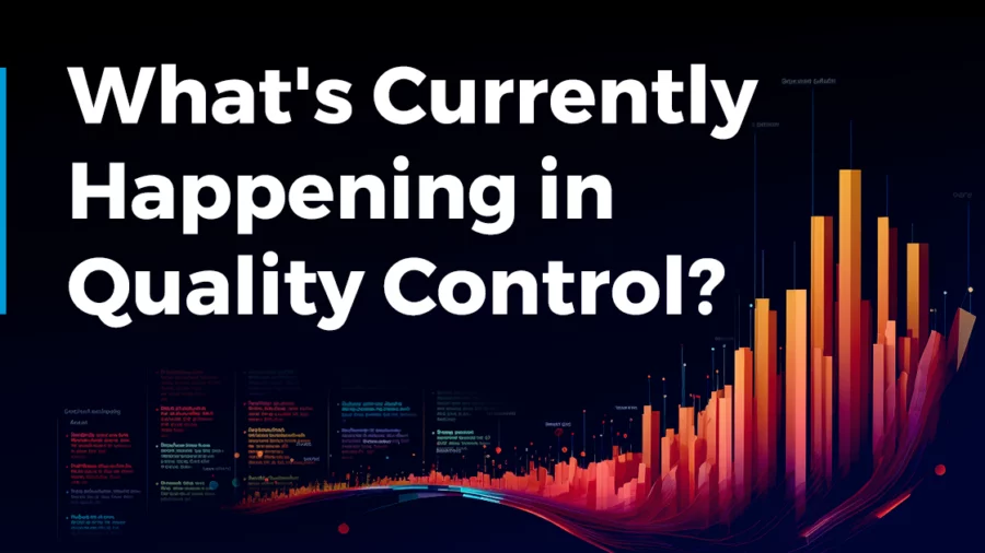 What's Currently Happening in Quality Control? | Q2 2024