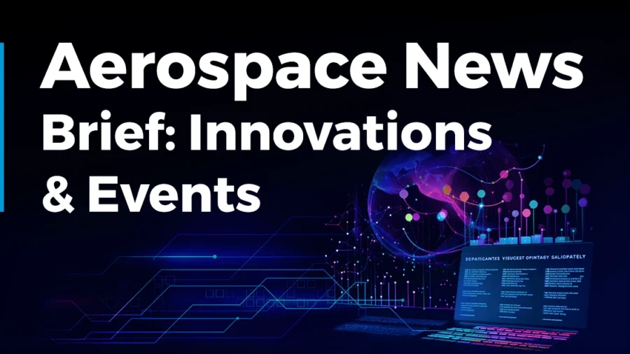 Aerospace News Brief: Innovations & Events | Q1 2024