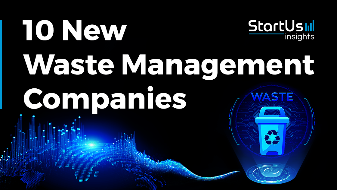 10 New Waste Management Companies | StartUs Insights