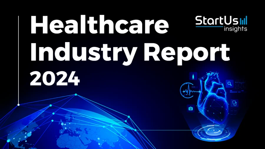 Healthcare Outlook Report 2024 | StartUs Insights