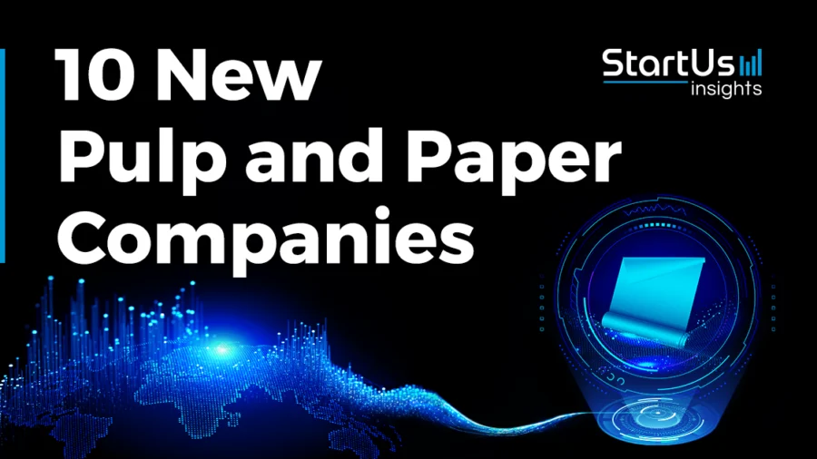 10 New Pulp and Paper Companies | StartUs Insights
