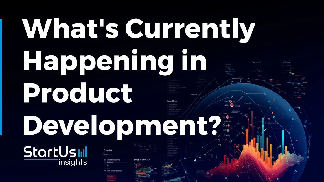 What’s Currently Happening in Product Development? | Feb 2024