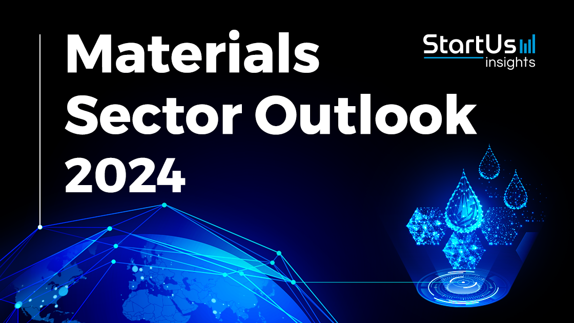 Materials Sector Outlook 2024 | StartUs Insights