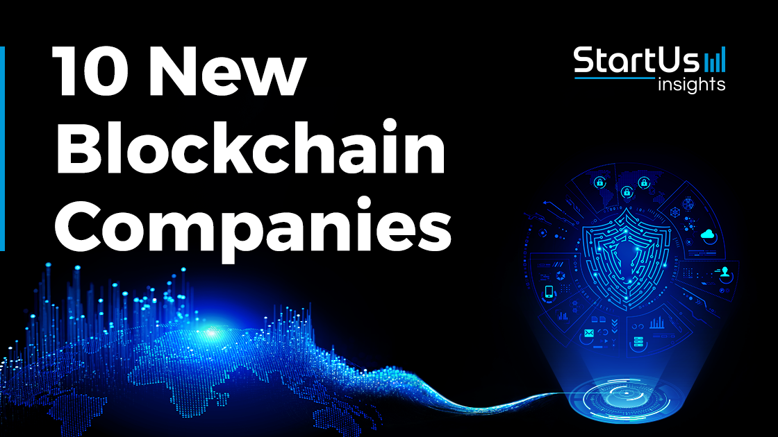 10 New Blockchain Companies | StartUs Insights