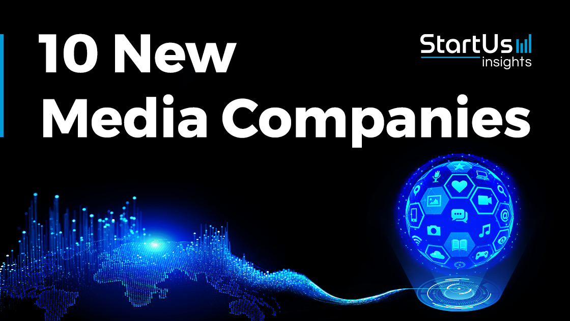 10 New Media Companies | StartUs Insights