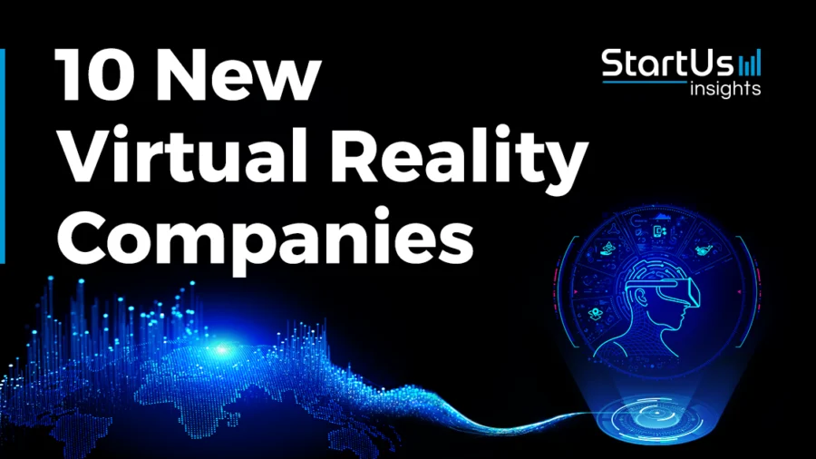 10 New Virtual Reality Companies | StartUs Insights