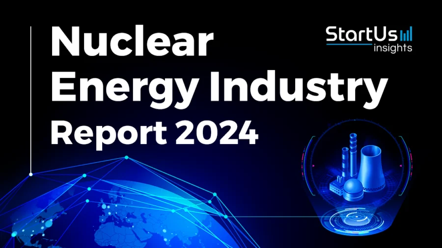 Nuclear Energy Report 2024 | StartUs Insights