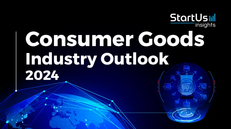 Consumer Goods Industry Outlook 2024 | StartUs Insights
