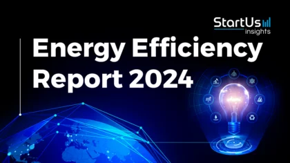 Energy Efficiency Report 2024 | StartUs Insights