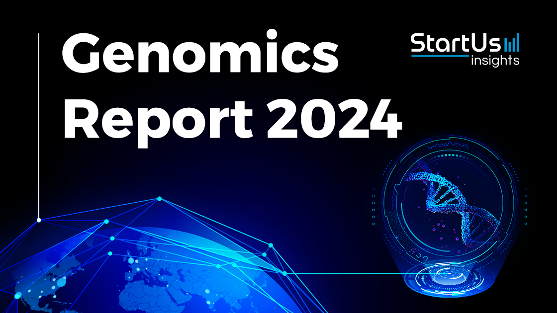 Genomics Report 2024 | StartUs Insights