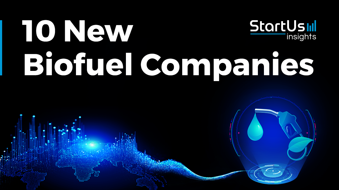 10 New Biofuel Companies | StartUs Insights