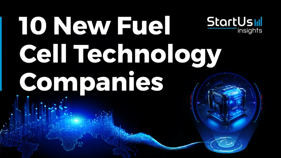10 New Fuel Cell Companies | StartUs Insights