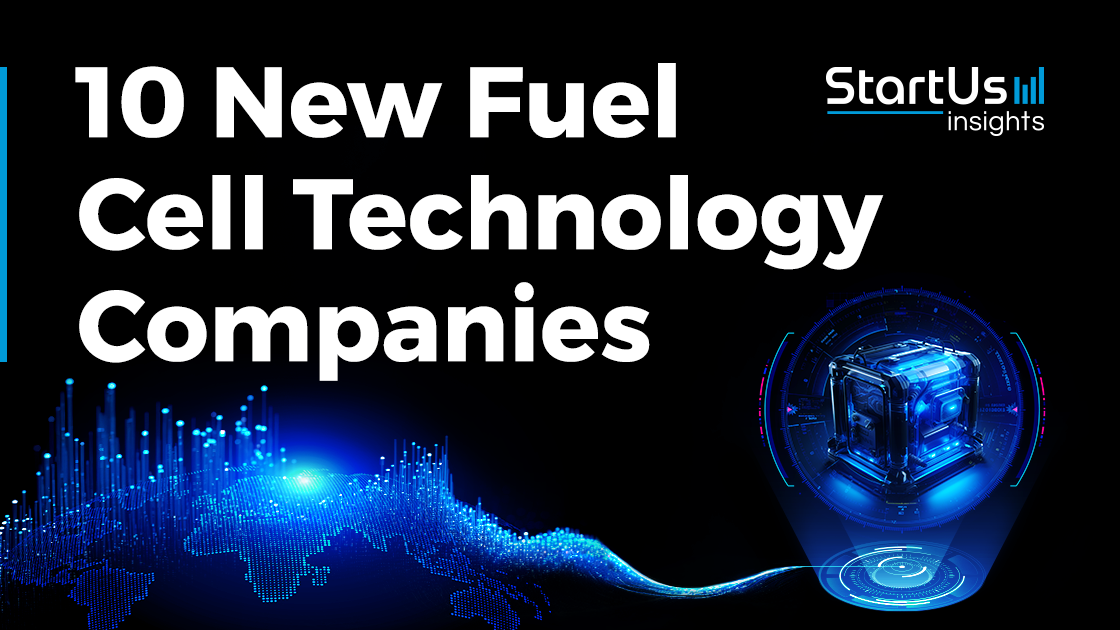 10 New Fuel Cell Companies | StartUs Insights