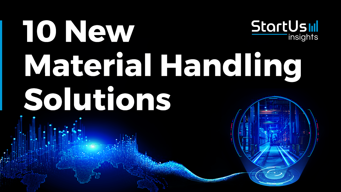 10 New Material Handling Solutions | StartUs Insights