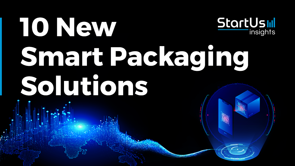 10 New Smart Packaging Solutions | StartUs Insights