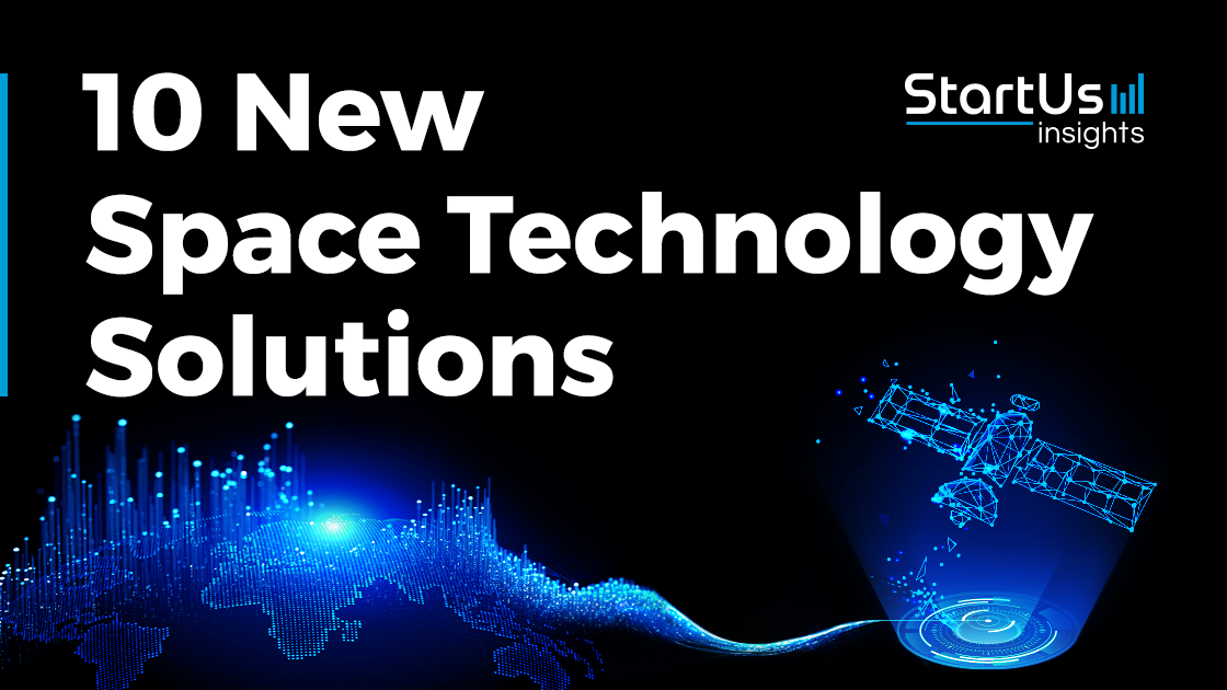 10 New Space Technology Solutions | StartUs Insights