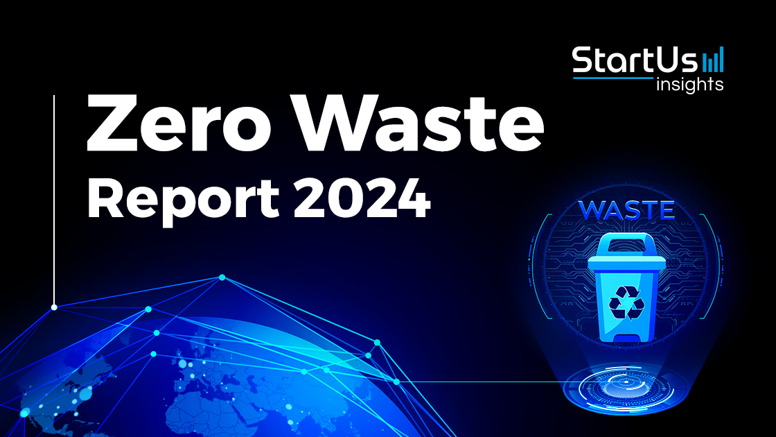Zero Waste Report 2024 | StartUs Insights