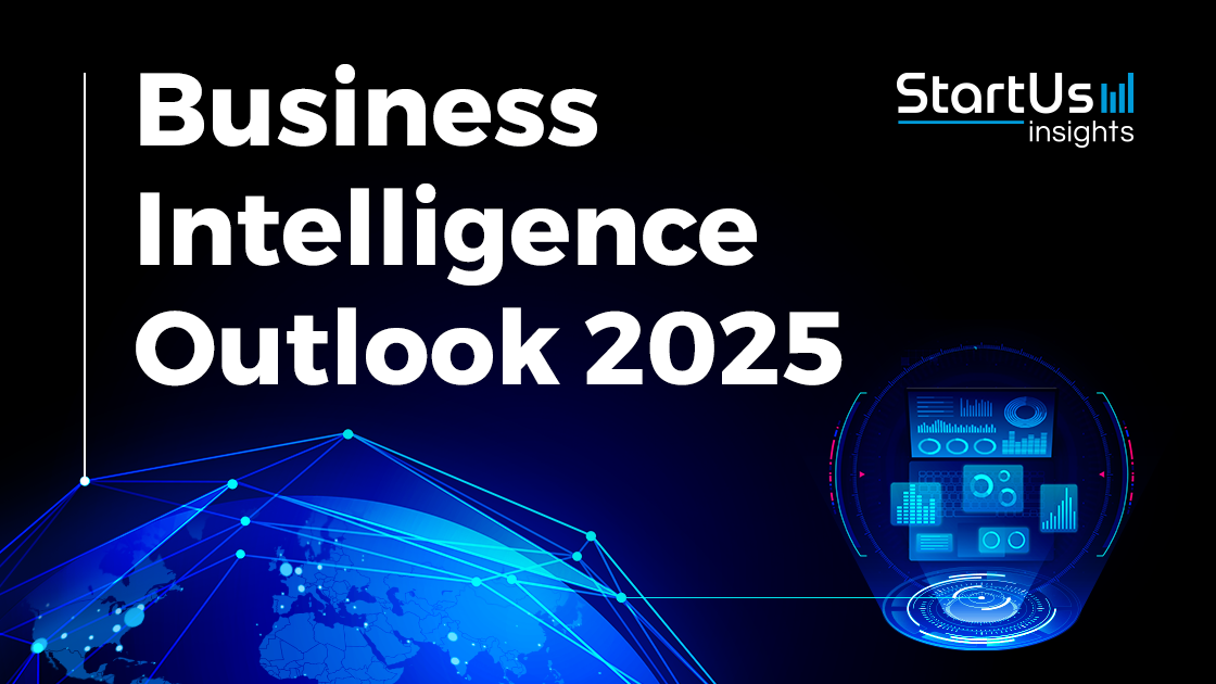 Business Intelligence Outlook 2025 | StartUs Insights