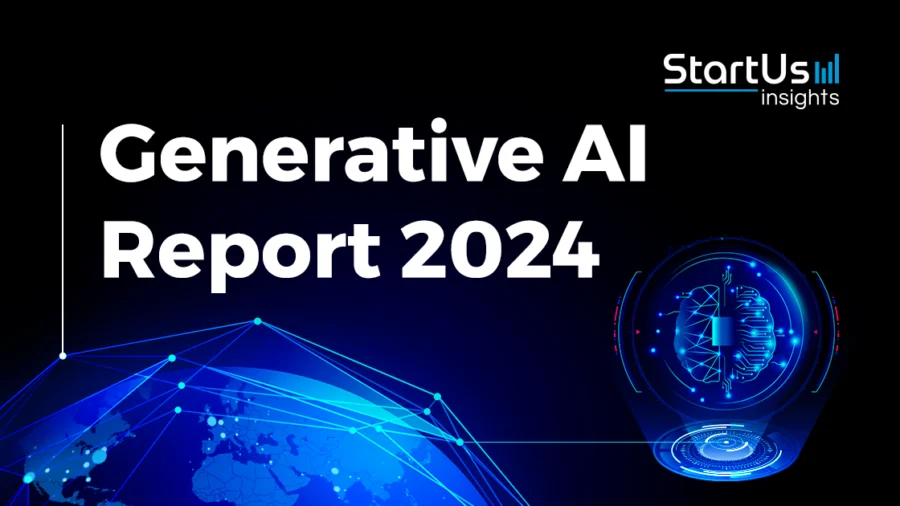 Generative AI Report 2024 | StartUs Insights
