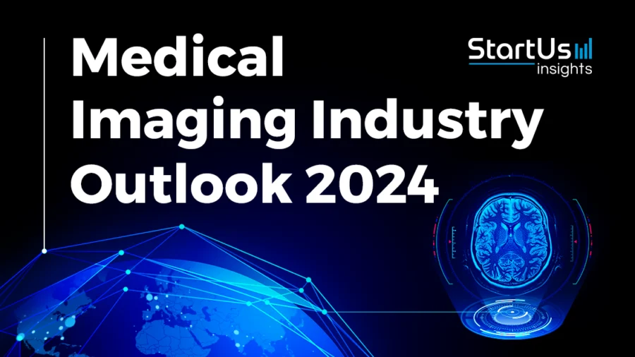 Medical Imaging Industry Outlook 2024 | StartUs Insights