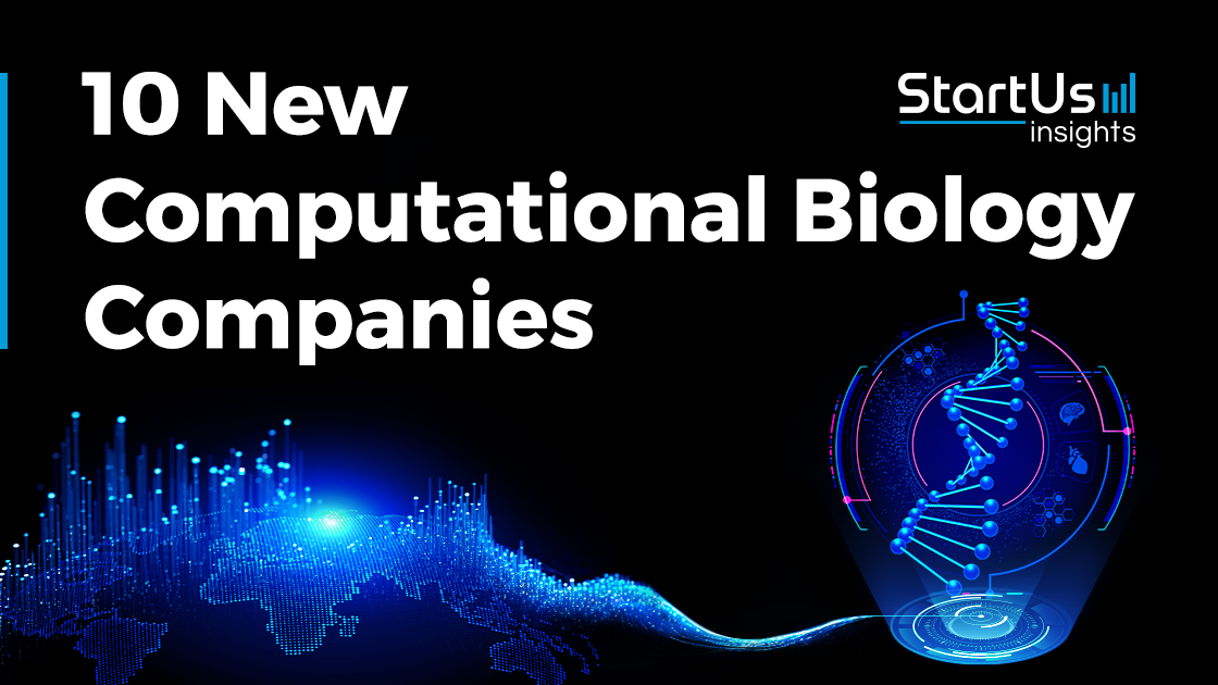 10 New Computational Biology Companies | StartUs Insights