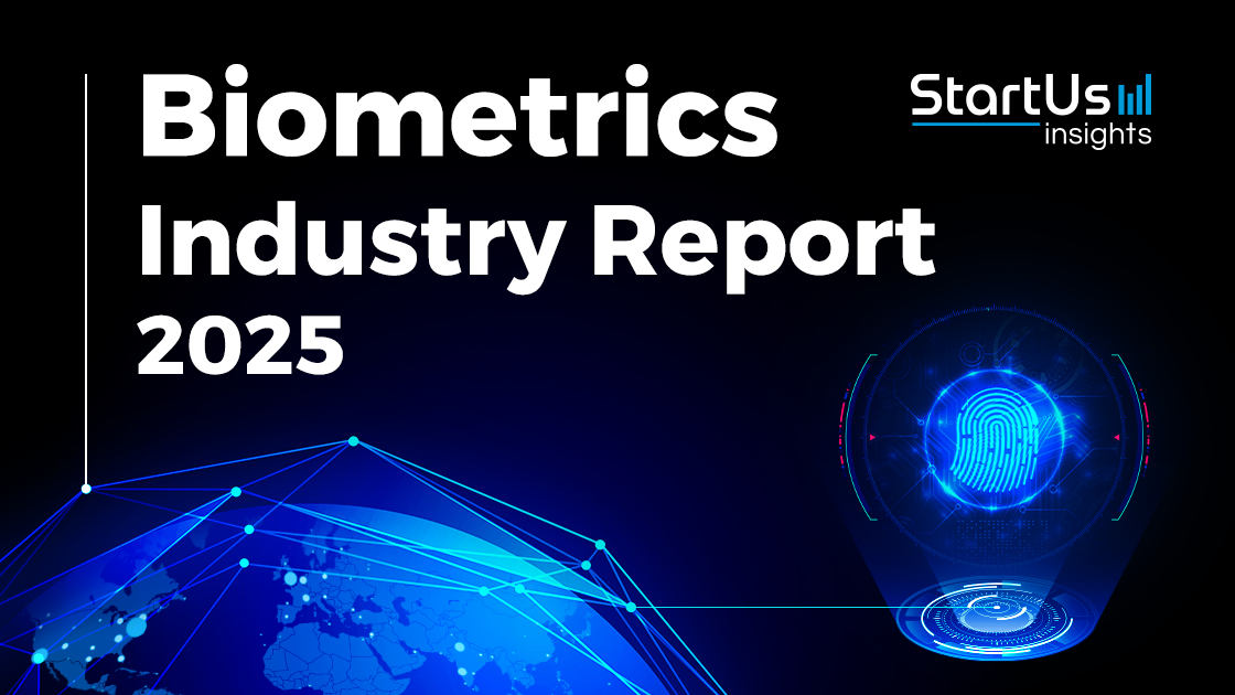 Biometrics Industry Report 2025 | StartUs Insights
