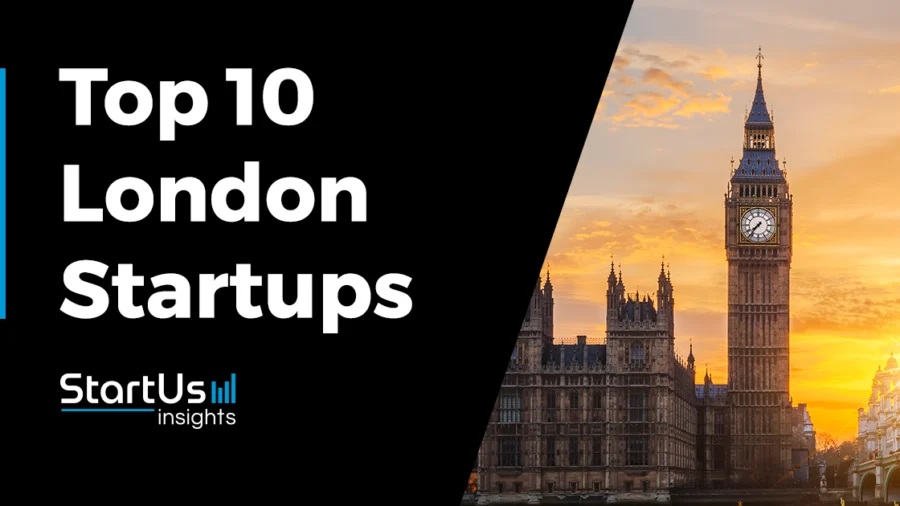 Top 10 London Startups You Need to Know | StartUs Insights