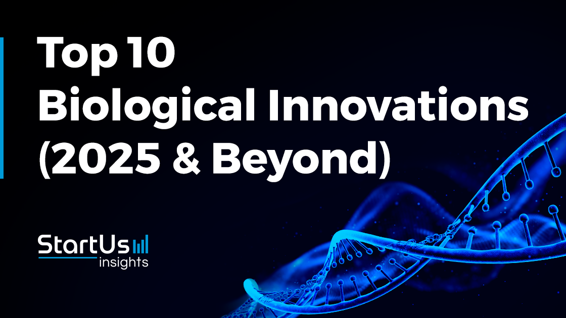 Top 10 Biotechnology Innovations | StartUs Insights