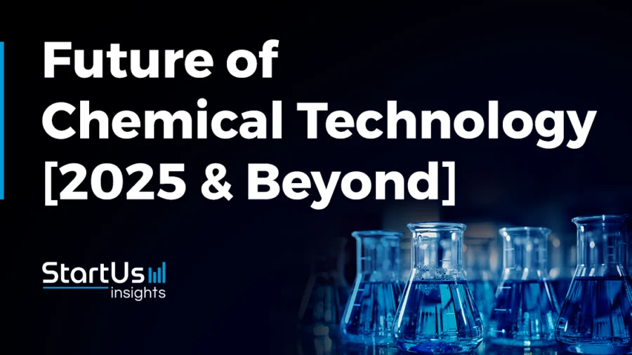 Future of Chemical Technology (2025 & Beyond) | StartUs Insights
