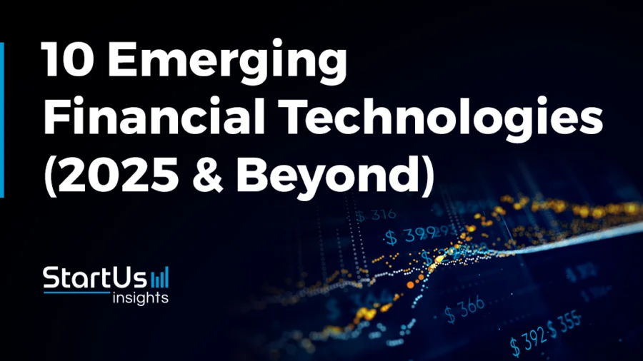 Future of Finance: 10 FinTech Innovations | StartUs Insights
