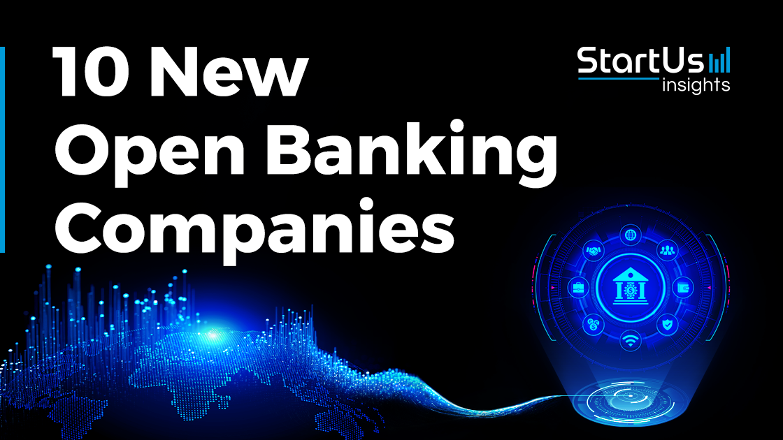 10 New Open Banking Companies | StartUs Insights