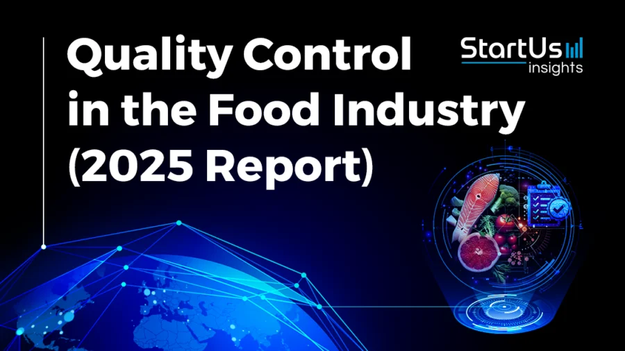 Quality Control in the Food Industry 2025 Report | StartUs Insights
