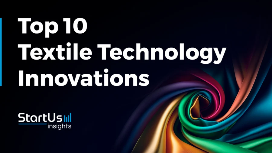 Top 10 Textile Technology Innovations | StartUs Insights