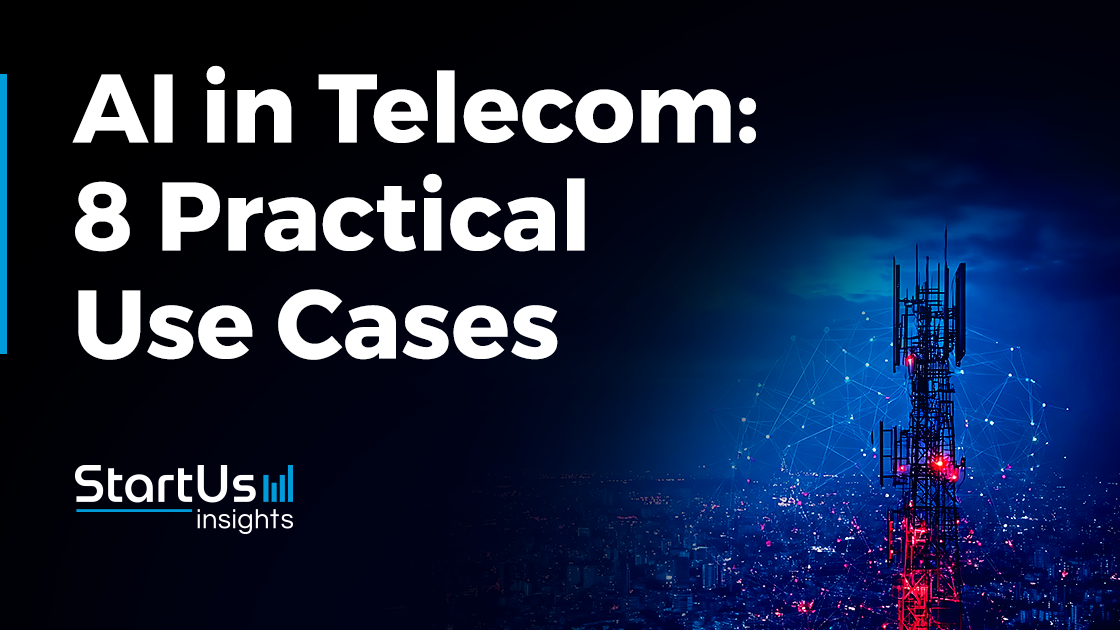 AI in Telecommunications: 8 Practical Use Cases | StartUs Insights