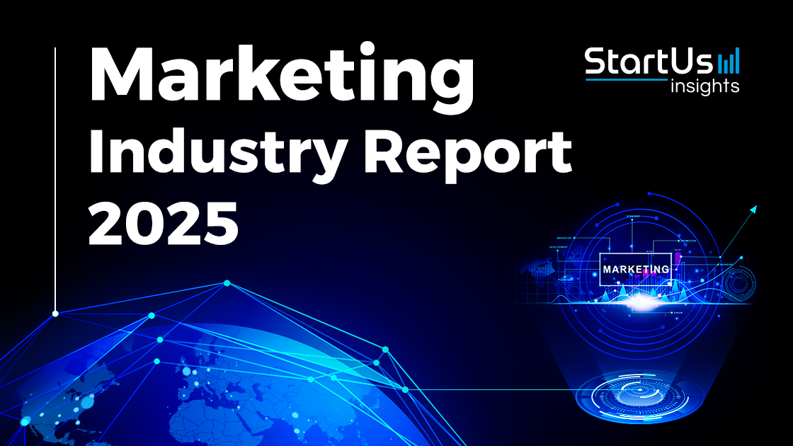 Marketing Industry Report 2025 | StartUs Insights