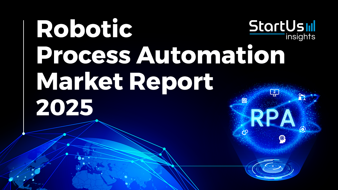 Robotic Process Automation Market Report 2025 | StartUs Insights