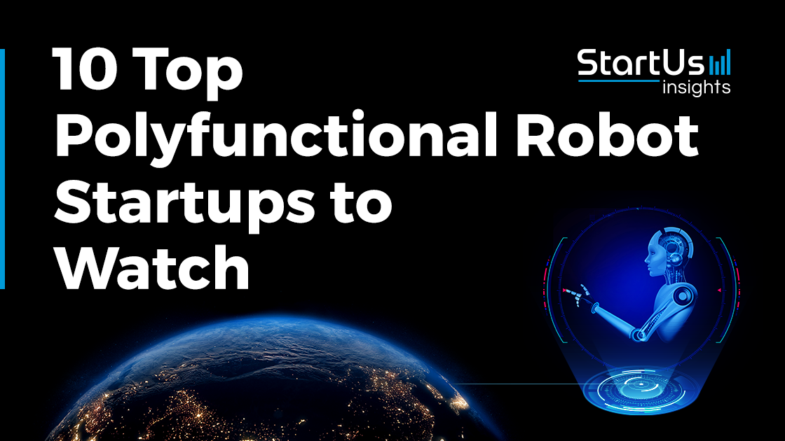 10 Polyfunctional Robot Startups to Watch (2026) | StartUs Insights