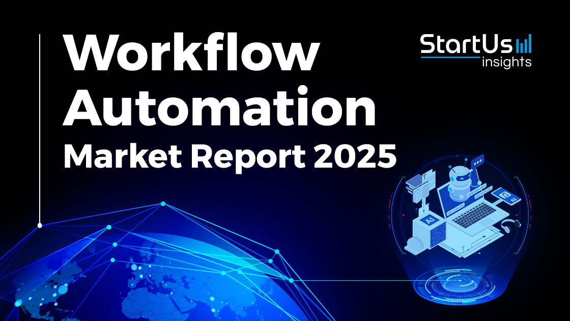 Workflow Automation Market Report 2025 | StartUs Insights