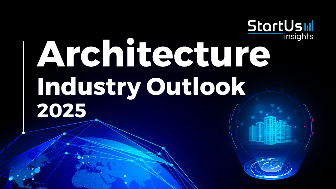Architecture Industry Outlook 2025 | StartUs Insights