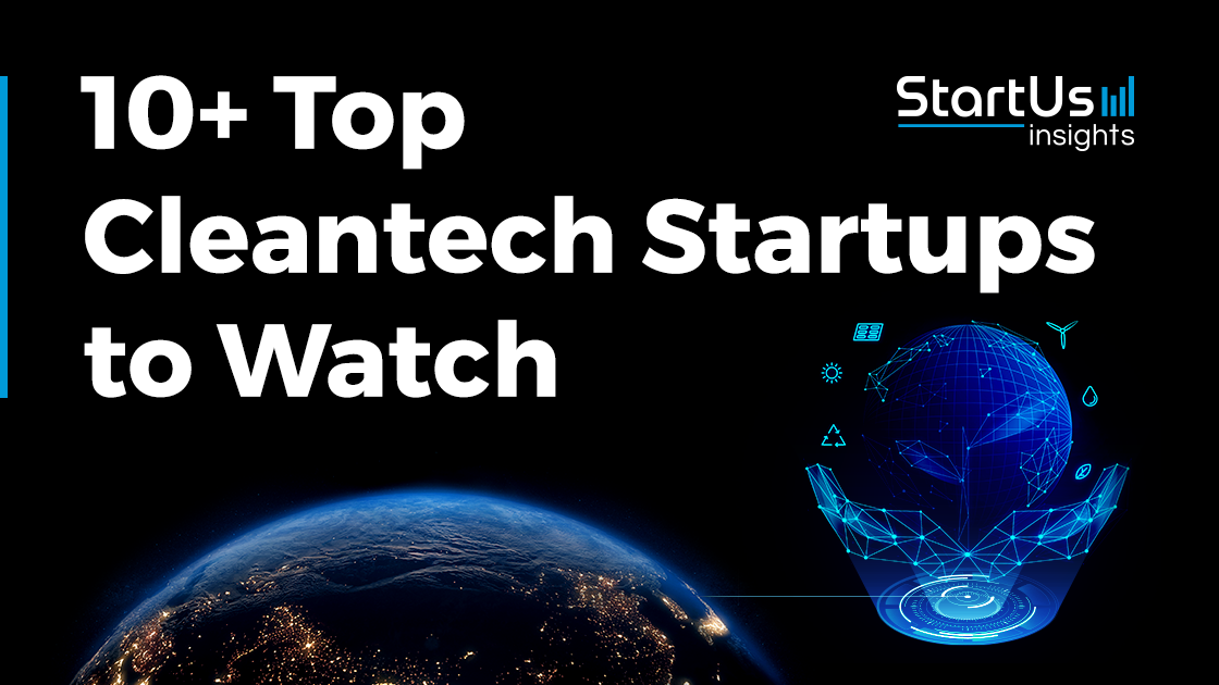 10 Cleantech Startups to Watch in 2025 | StartUs Insights