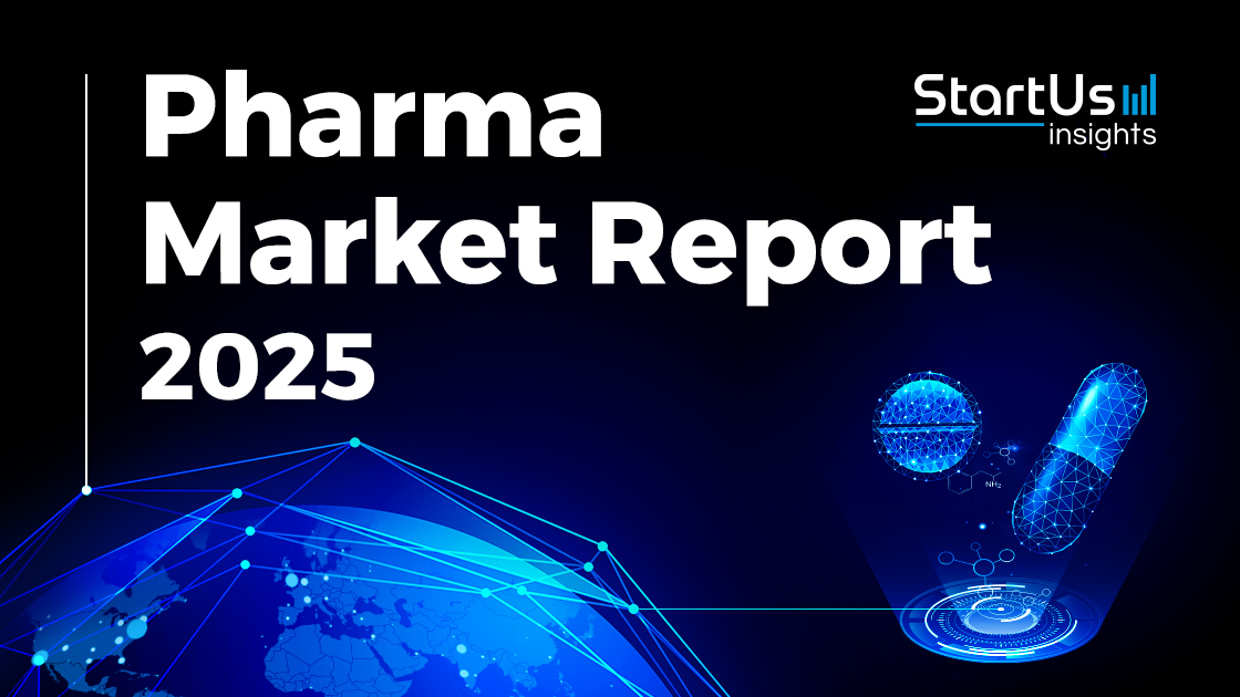 Pharma Market Report 2025 | StartUs Insights