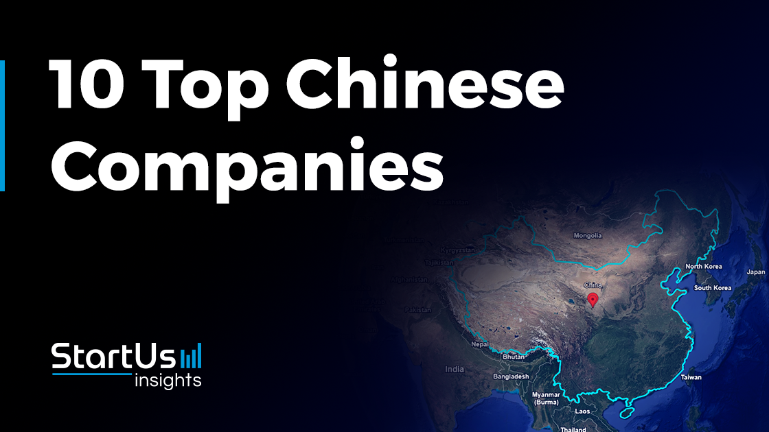 10 Top Chinese Companies to Watch in 2025 | StartUs Insights