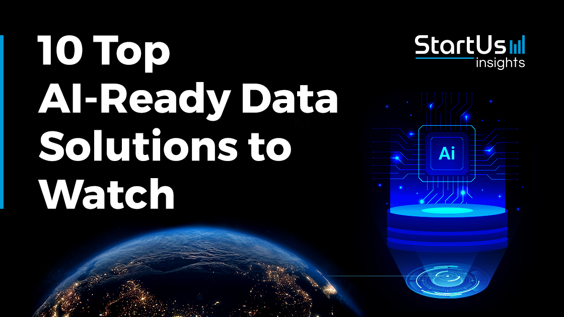 10 Top AI-Ready Data Solutions to Watch in 2025 | StartUs Insights