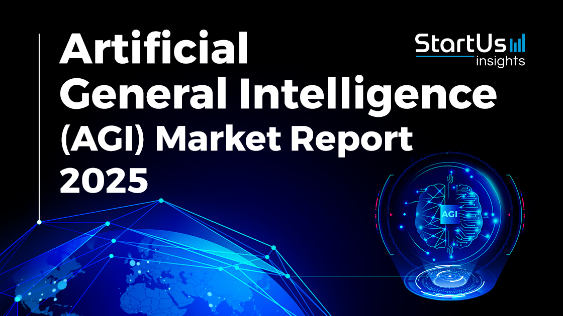 Artificial General Intelligence Market Report 2025 | StartUs Insights